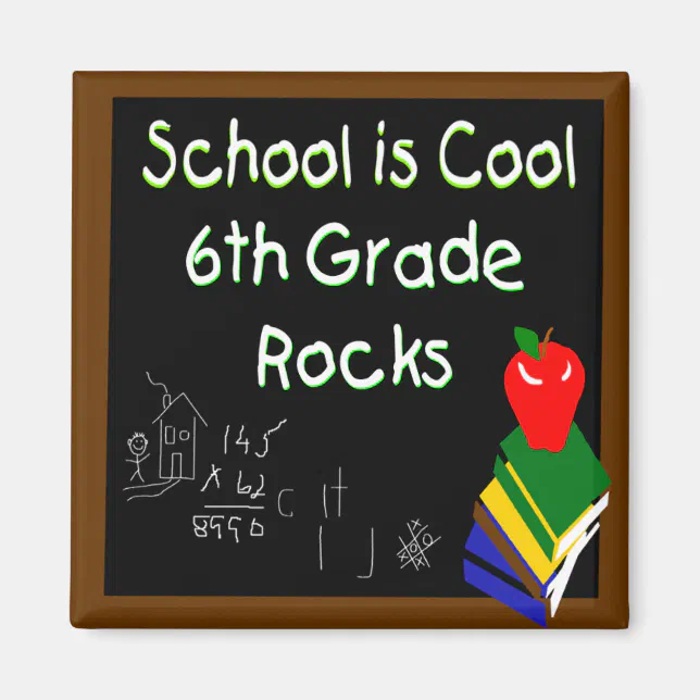 6th Grade School is Cool Chalk Board Magnet | Zazzle