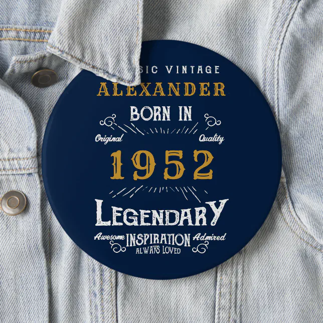 70th Birthday 1952 Add Name Blue Gold Legendary Button | Zazzle