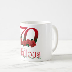70th birthday 70 and fabulous red roses floral mug | Zazzle