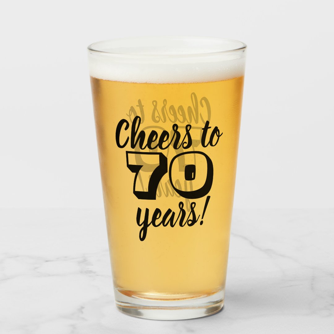70th Birthday Cheers to 70 Years Beer/Drinking Glass | Zazzle