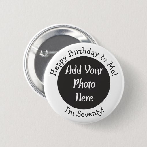 70th Birthday Custom Photo Template Pin Button | Zazzle