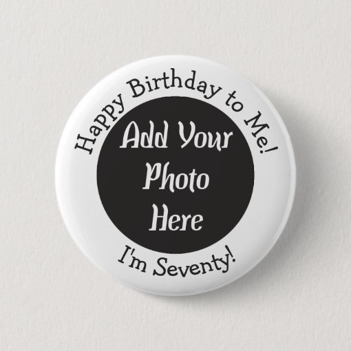 70th Birthday Custom Photo Template Pin Button | Zazzle