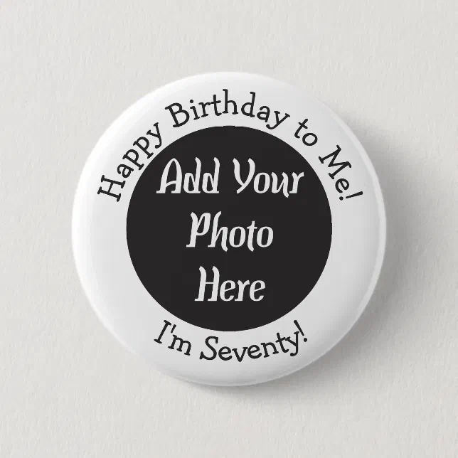 70th Birthday Custom Photo Template Pin Button | Zazzle