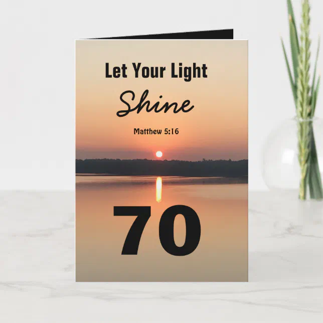 70th Birthday Let Your Light Shine Scriptural Text Card | Zazzle