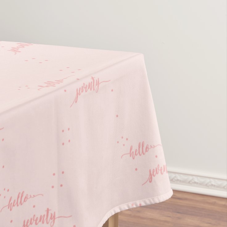70th birthday rose gold pink hello seventy text tablecloth | Zazzle