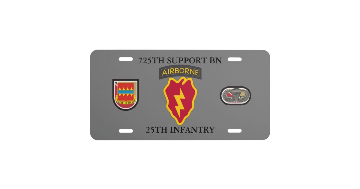 725TH SUPPORT BATTALION 25TH INFANTRY LICENSE PLATE | Zazzle