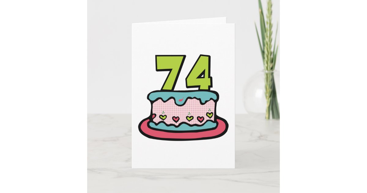 74 Year Old Birthday Cake Card | Zazzle