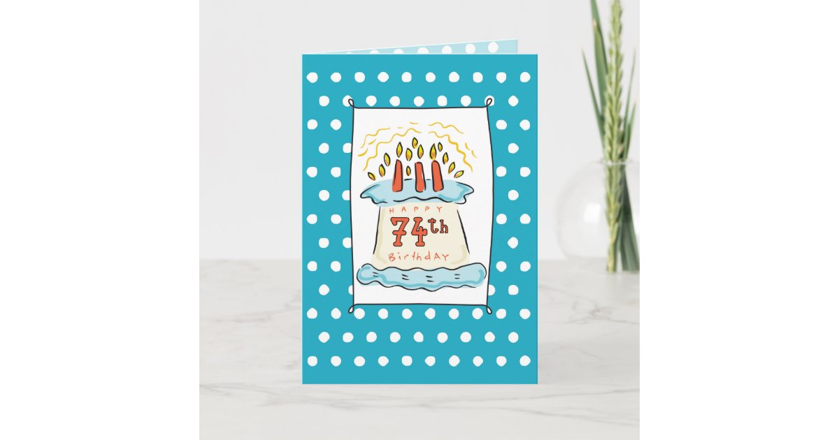 74th Birthday Cake on Blue Teal with Dots Card | Zazzle