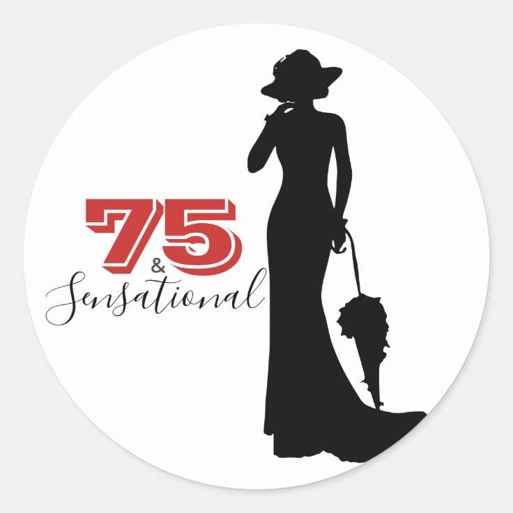 75 & SENSATIONAL 75th Birthday Round Sticker | Zazzle