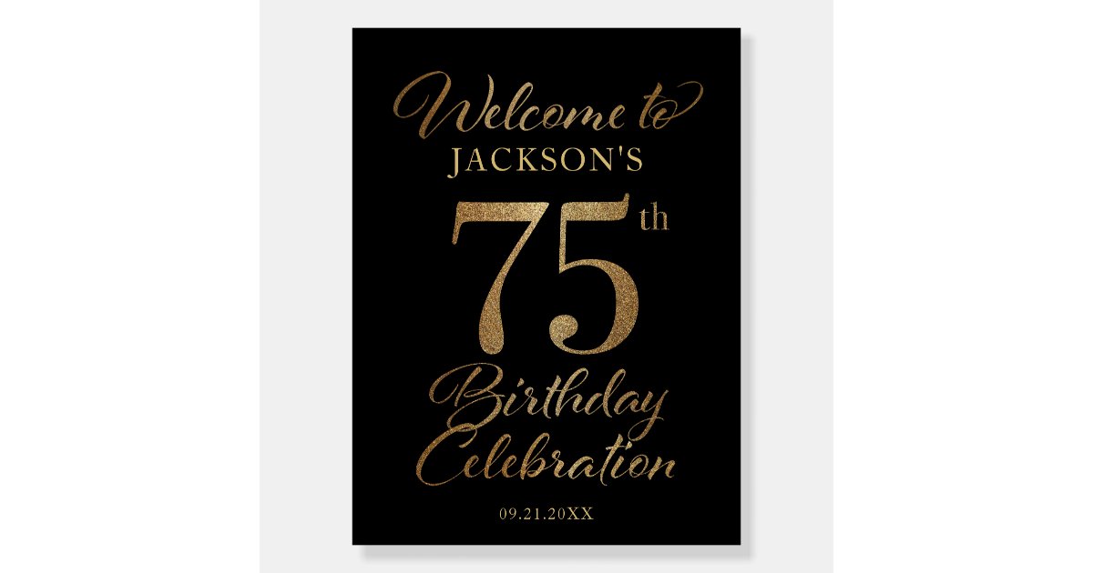 75th Birthday Black & Gold Welcome Sign | Zazzle