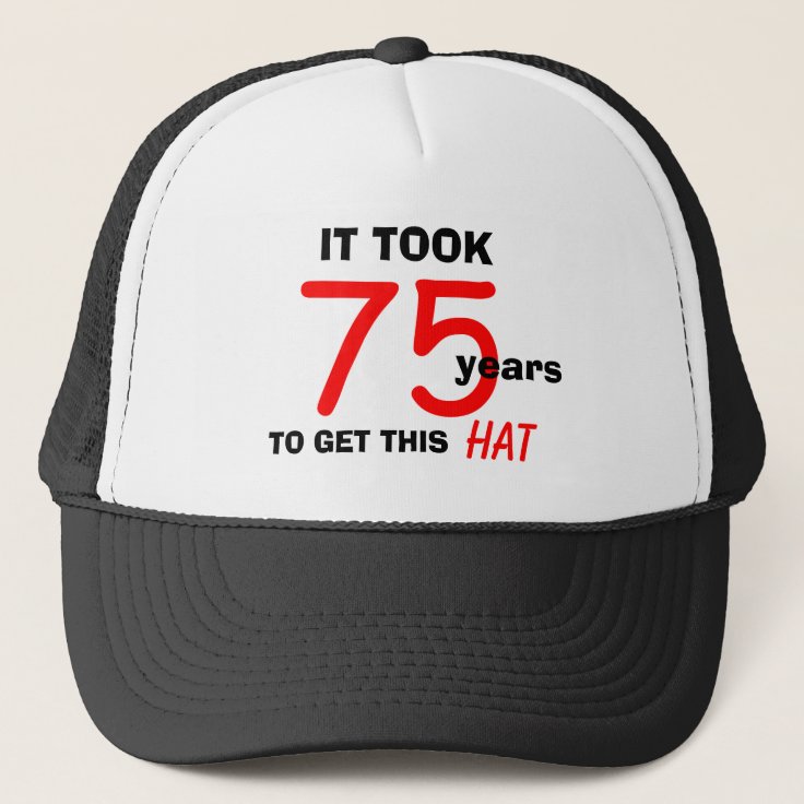 75th Birthday Gag Gifts Hat for Men | Zazzle