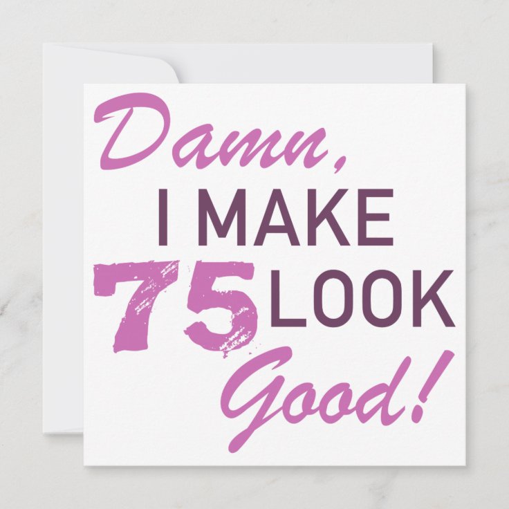 75th Birthday Humor Card | Zazzle