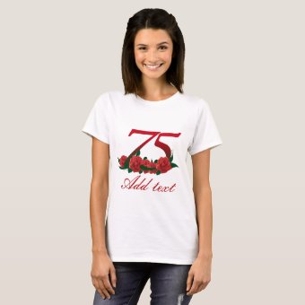 75th birthday red rose number 75 T-Shirt | Zazzle