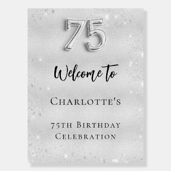 75th birthday silver welcome foam board | Zazzle