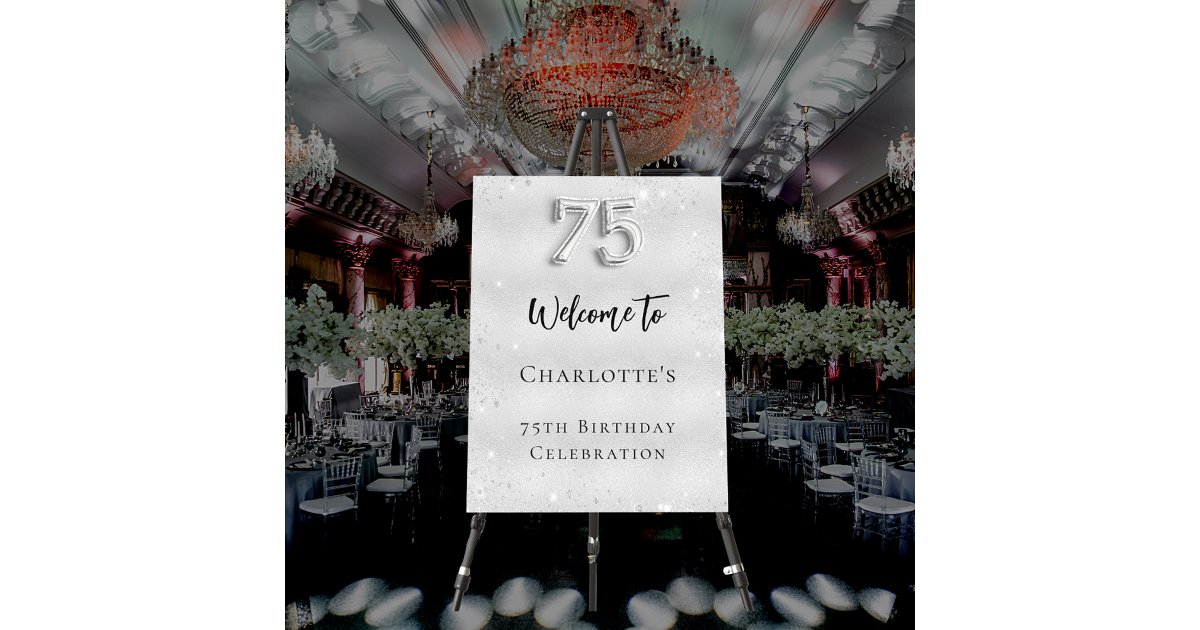 75th birthday silver welcome foam board | Zazzle