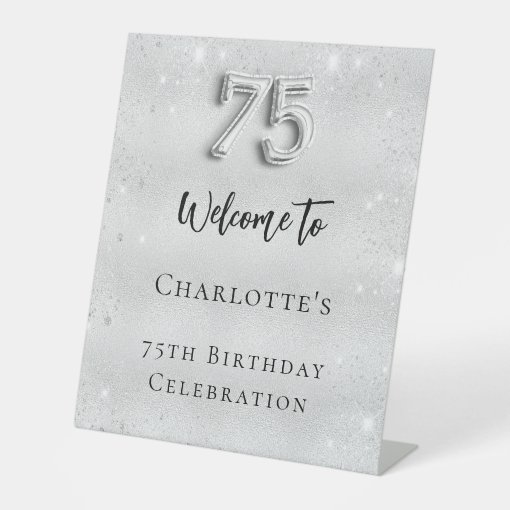 75th birthday silver welcome pedestal sign | Zazzle