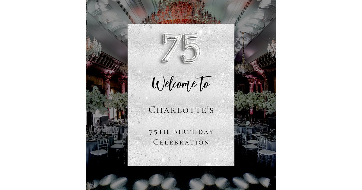 75th birthday silver welcome poster | Zazzle