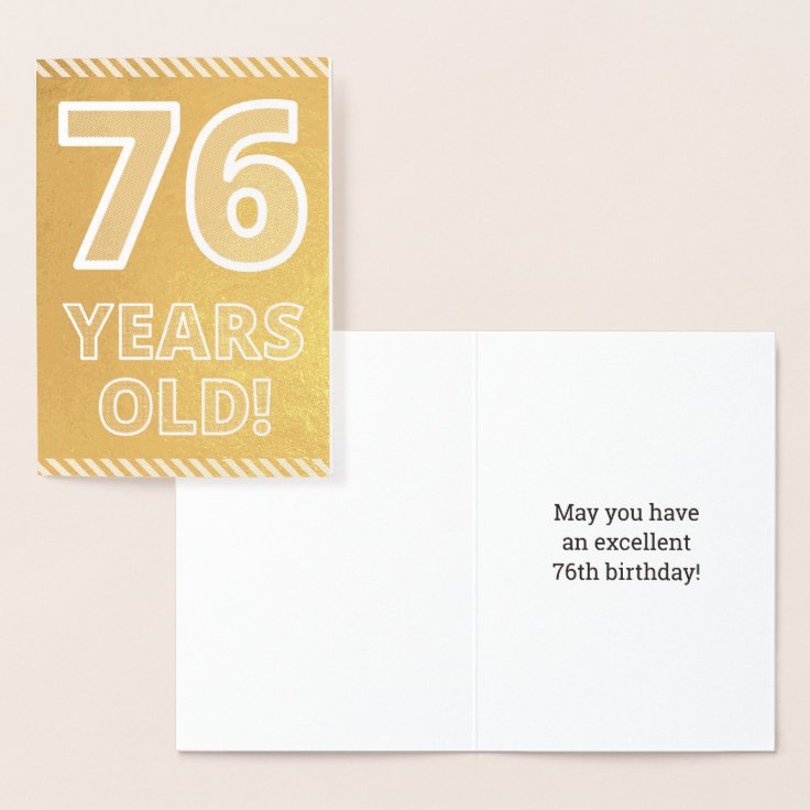 76th Birthday: Bold "76 YEARS OLD!" Gold Foil Card | Zazzle
