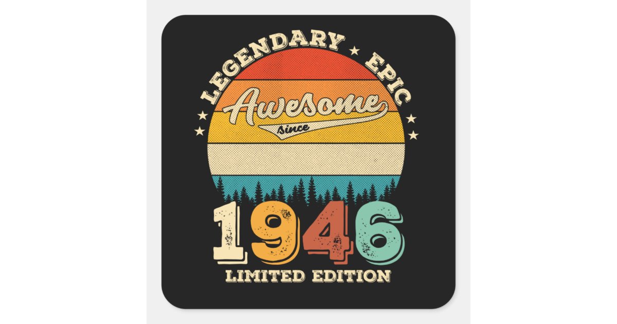 79 Year Old Bday 1946 Awesome 79th Birthday Gift Square Sticker | Zazzle