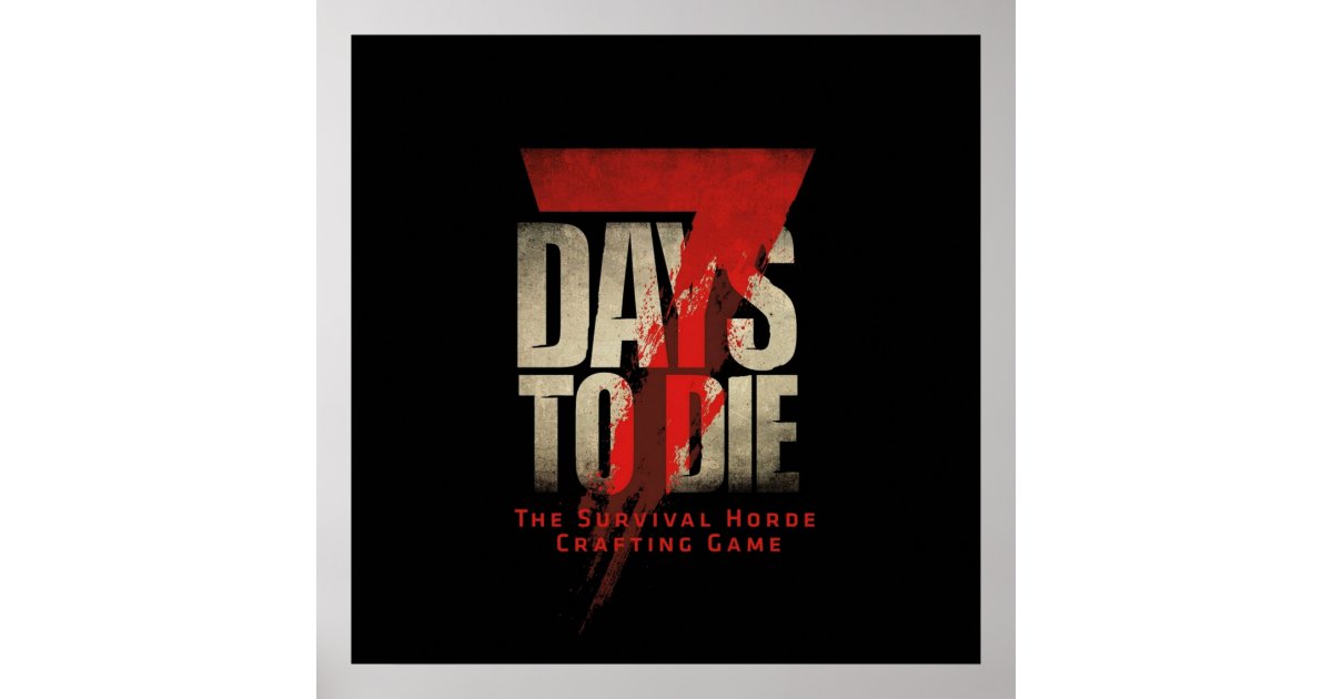 7 Days To Die Poster | Zazzle