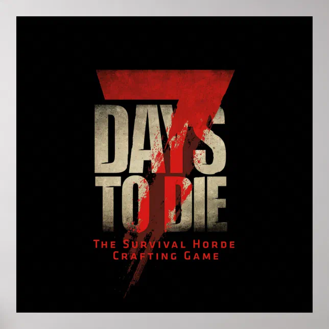 7 Days To Die Poster | Zazzle