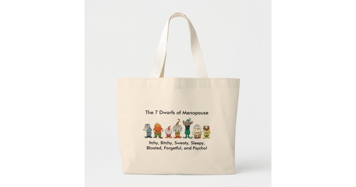 7 Dwarfs of Menopause Bag | Zazzle