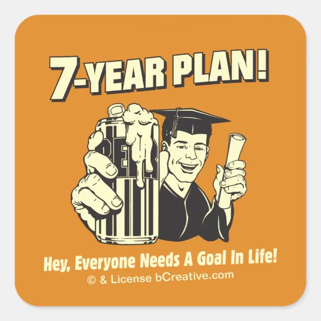 7 Year Plan: Everyone Needs a Goal Square Sticker | Zazzle