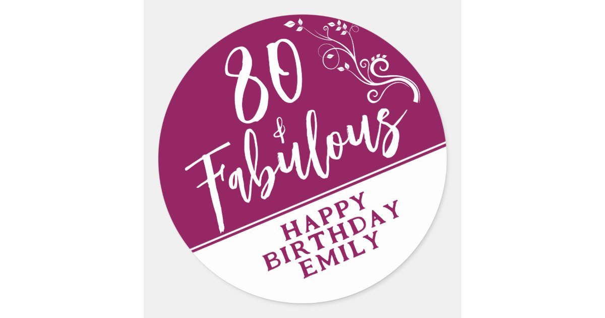 80 and Fabulous Script Magenta 80th Birthday Classic Round Sticker | Zazzle