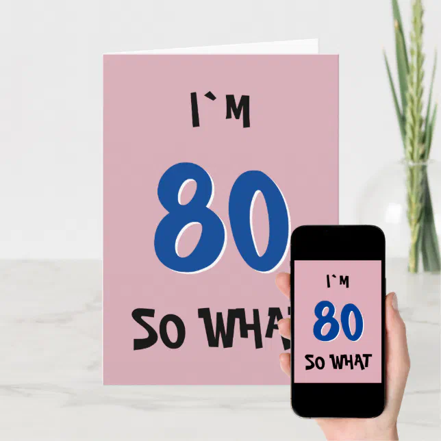80 so What Funny Inspirational Quote 80th Birthday Card | Zazzle
