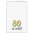 80 so what Funny Jumbo Giant 80th Birthday Card | Zazzle