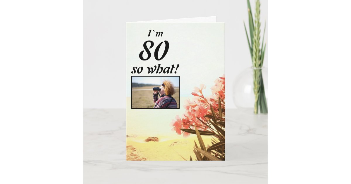80 so What Oleander Floral 80th Birthday Photo Card | Zazzle