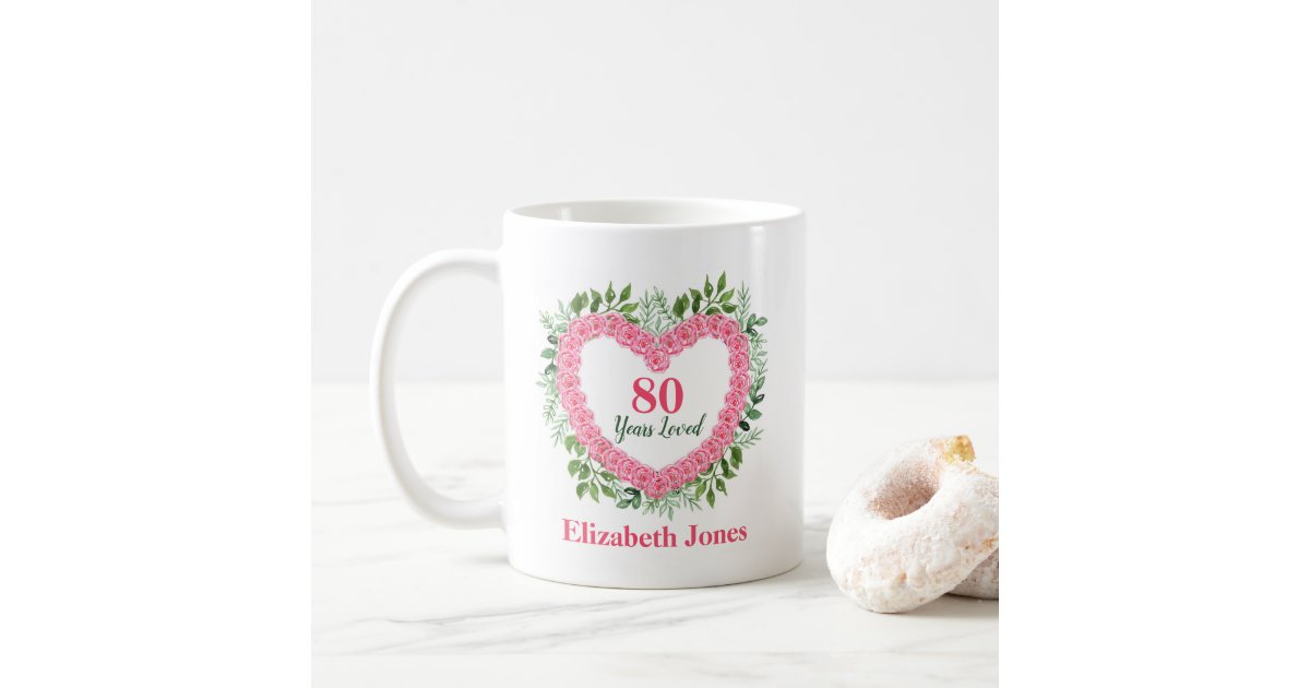 80 Years Loved 80th Birthday Mug | Zazzle