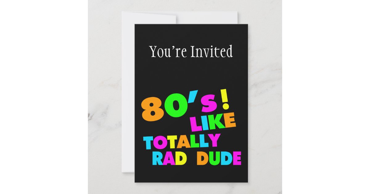 80's Like Totally Rad Dude Neon Invitation | Zazzle