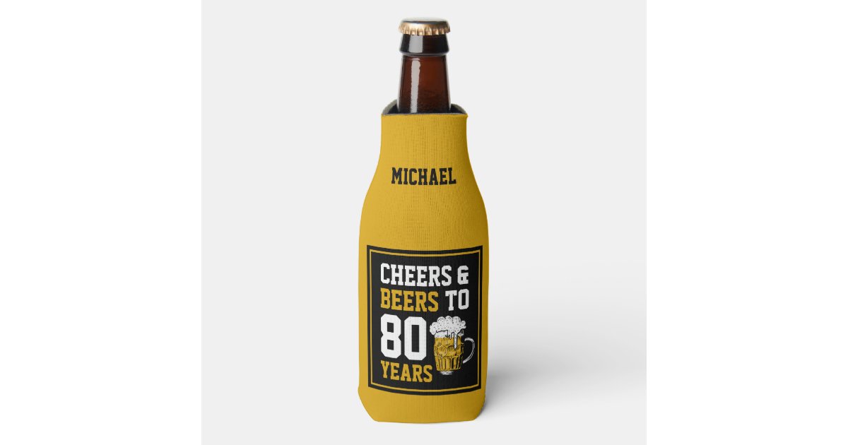 80th Birthday Cheers & Beers to 80 Years Bottle Cooler | Zazzle