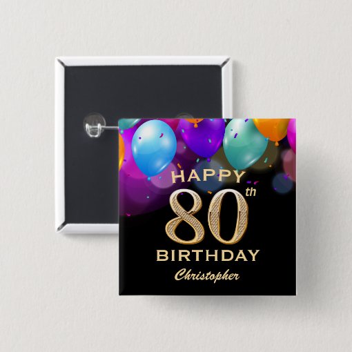 80th Birthday Party Black and Gold Balloons Button | Zazzle