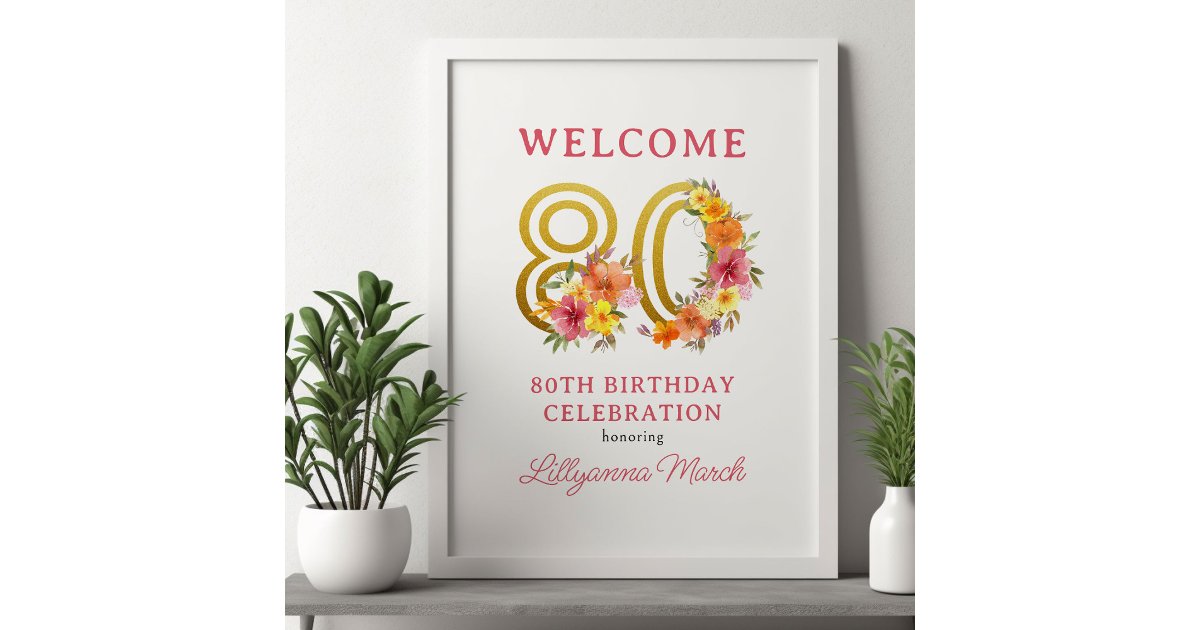 80th Birthday Party Floral Gold Number 80 Welcome Poster | Zazzle