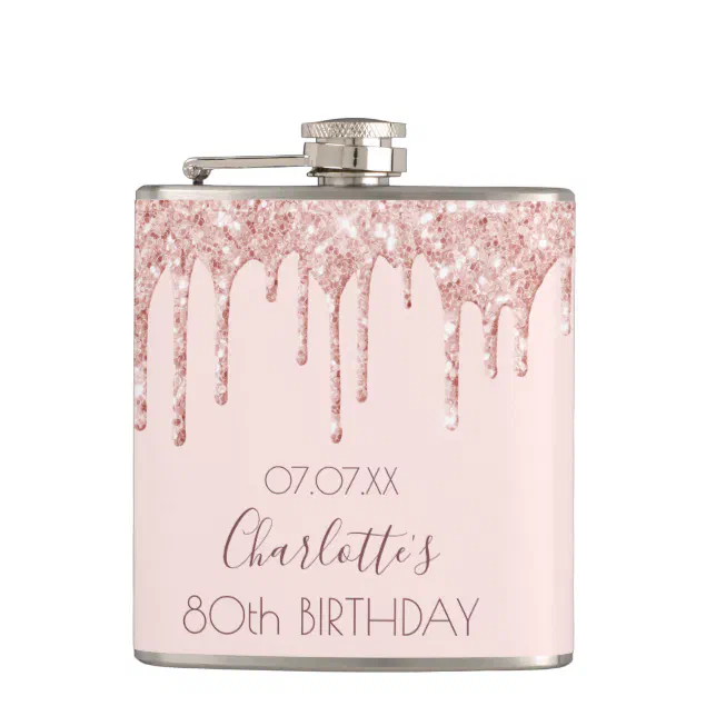 80th birthday party rose gold glitter drips pink flask | Zazzle