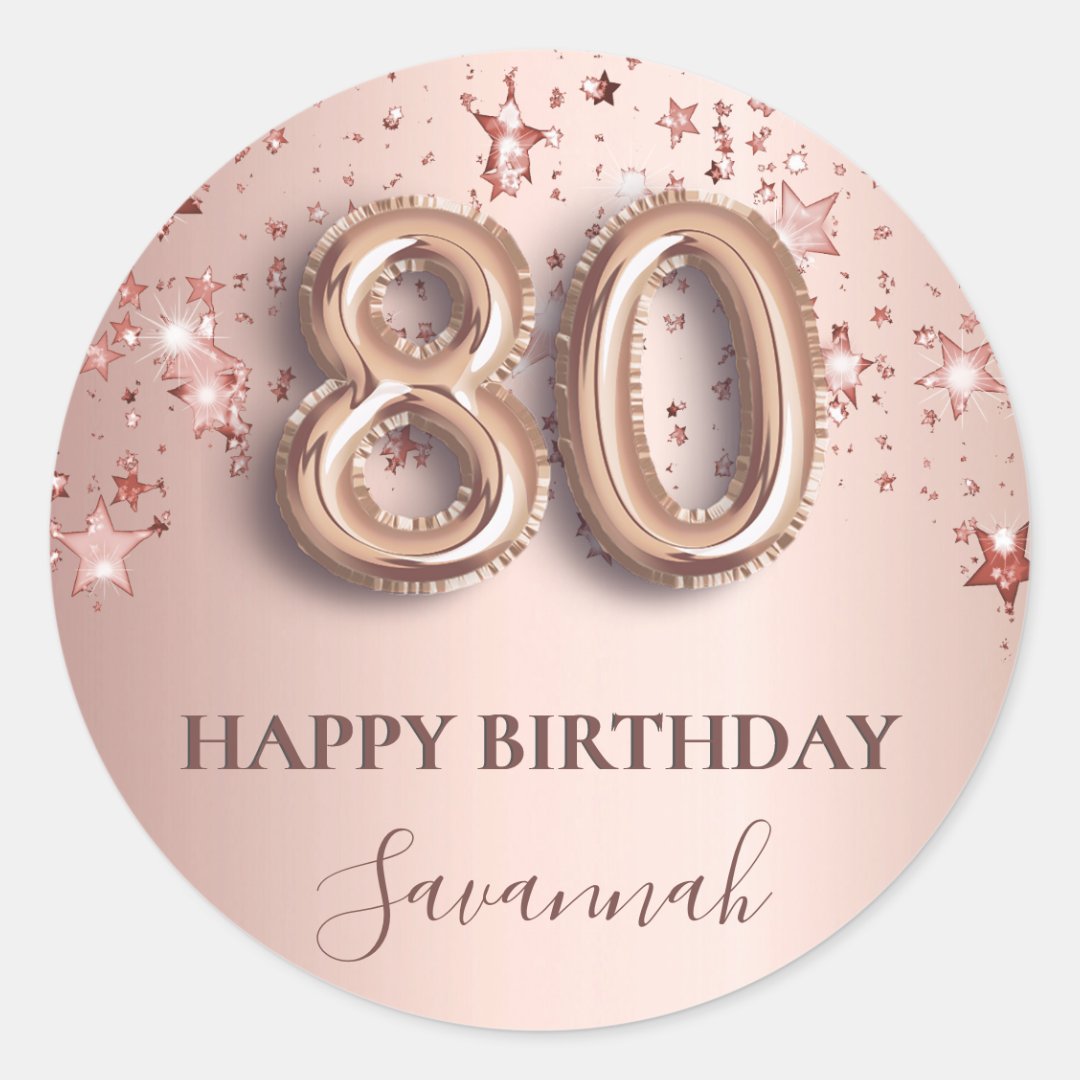 80th birthday rose gold pink stars balloon font classic round sticker ...