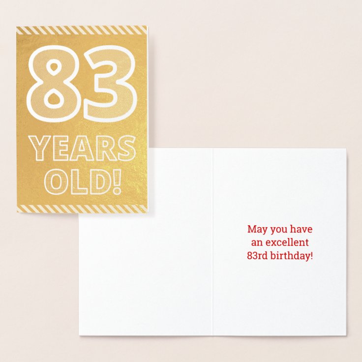 83rd Birthday: Bold "83 YEARS OLD!" Gold Foil Card | Zazzle