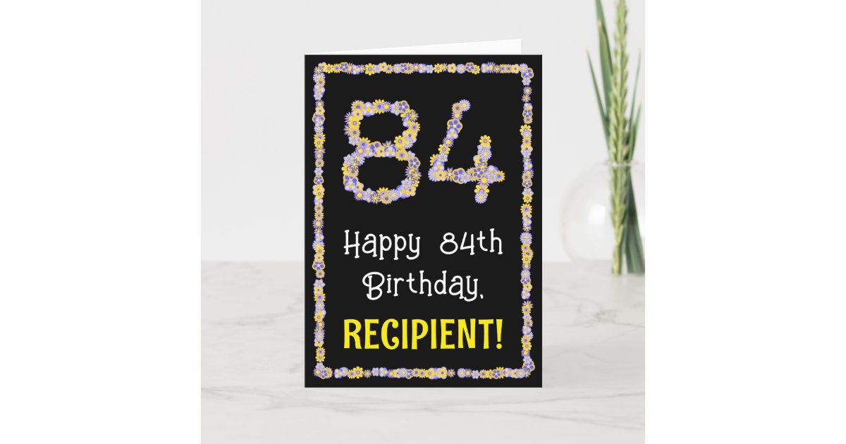 84th Birthday: Floral Flowers Number, Custom Name Card | Zazzle