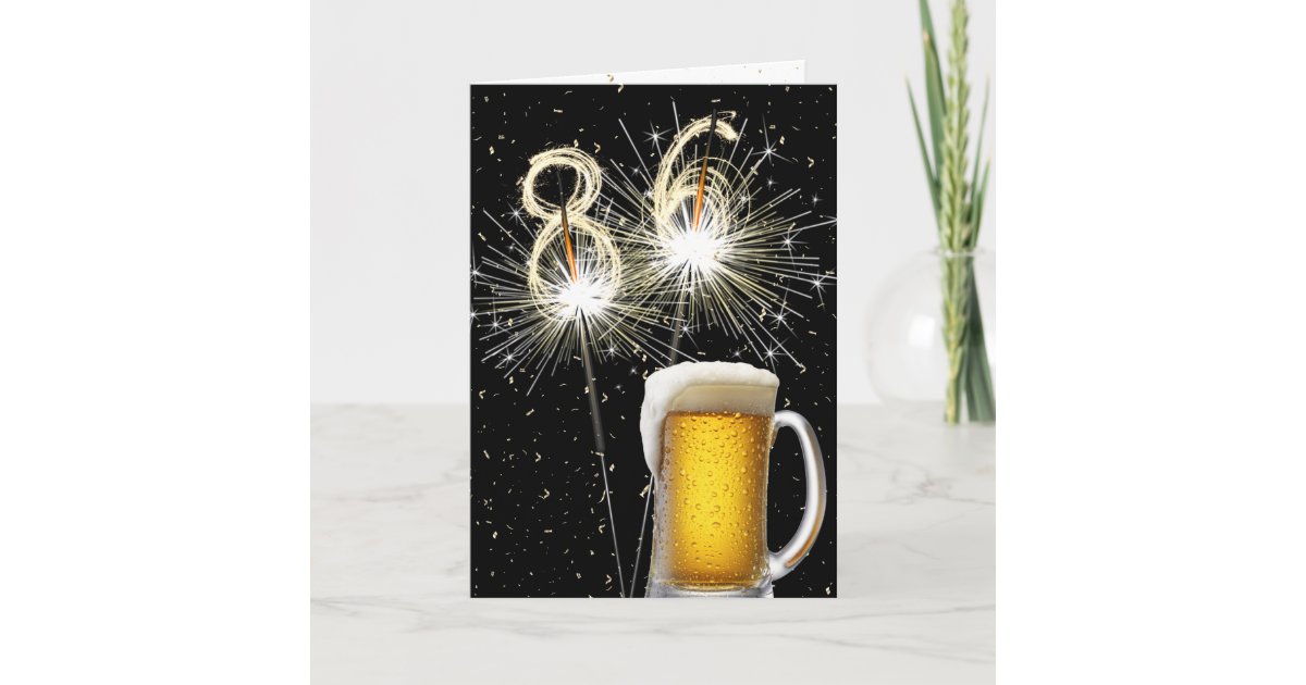 86th Birthday Sparklers With Beer Mug Card | Zazzle