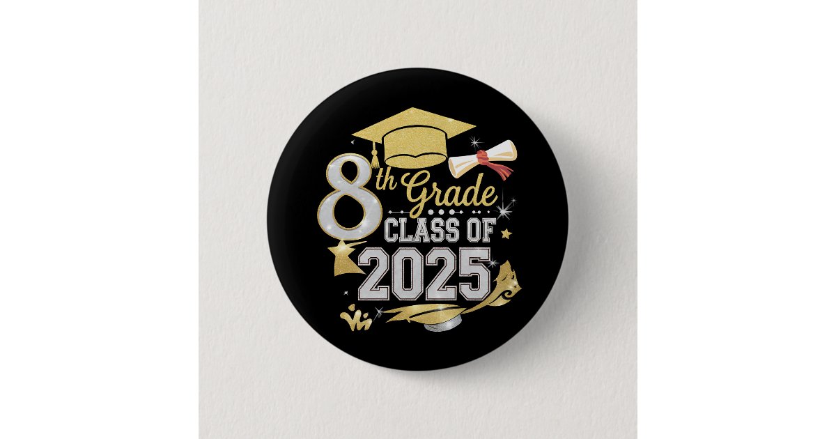 8th Grade Class Of 2025 Graduate Graduation Button | Zazzle