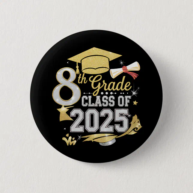 8th Grade Class Of 2025 Graduate Graduation Button | Zazzle