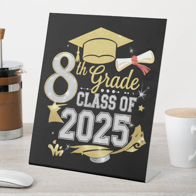 8th Grade Class Of 2025 Graduate Graduation Pedestal Sign | Zazzle