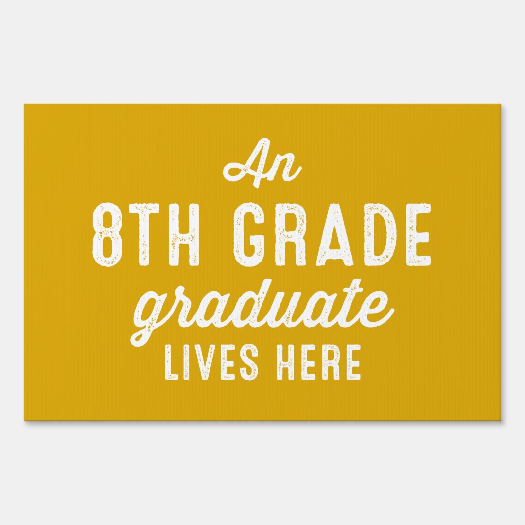8th grade gold graduation yard sign | Zazzle