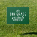 8th grade graduate green yard sign | Zazzle
