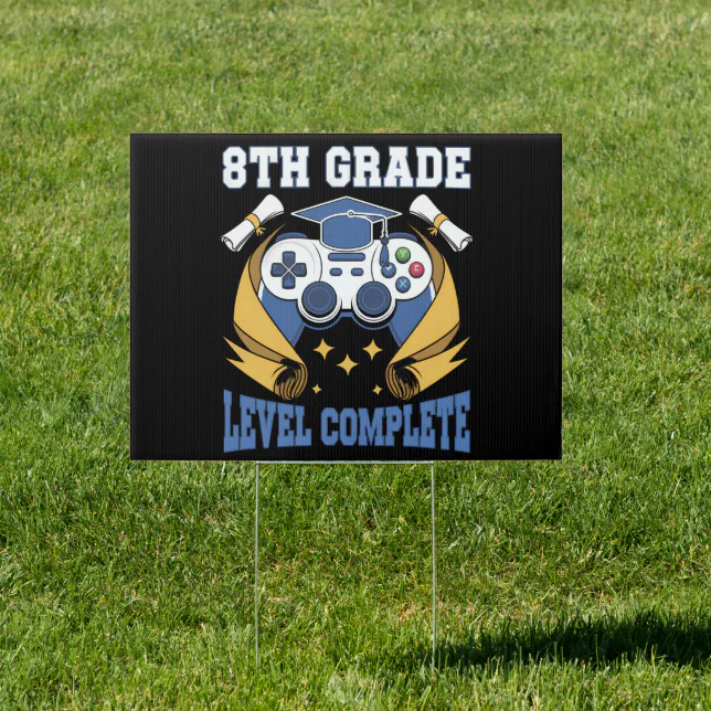 8th Grade Level Complete Gaming Gamer Graduation Sign | Zazzle