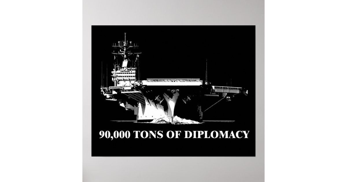 90,000 Tons of Diplomacy: Navigating Global Poster | Zazzle 90,000 Tons of Diplomacy: Navigating Global Poster | Zazzle