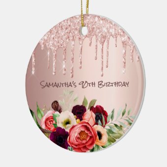 90th birthday rose gold glitter drips pink flowers ceramic ornament ...