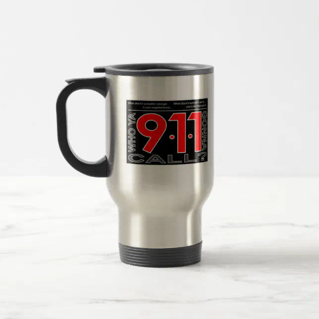 911 "Who Ya Gonna Call?" Travel Mug | Zazzle